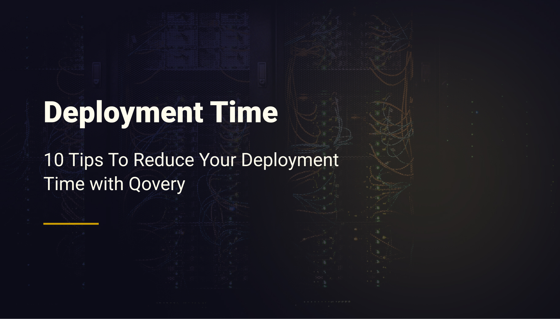 10 Tips To Reduce Your Deployment Time with Qovery
